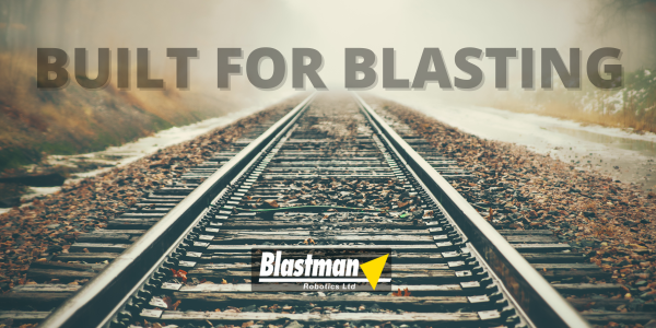 Abrasive blasting invaluable for rail industry - Blastman Robotics Ltd